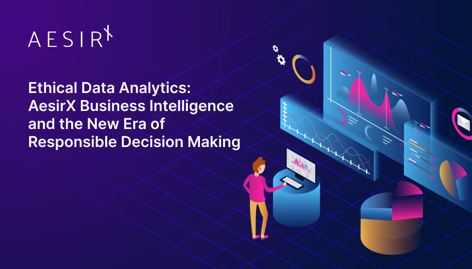 Ethical Data Analytics: AesirX Business Intelligence