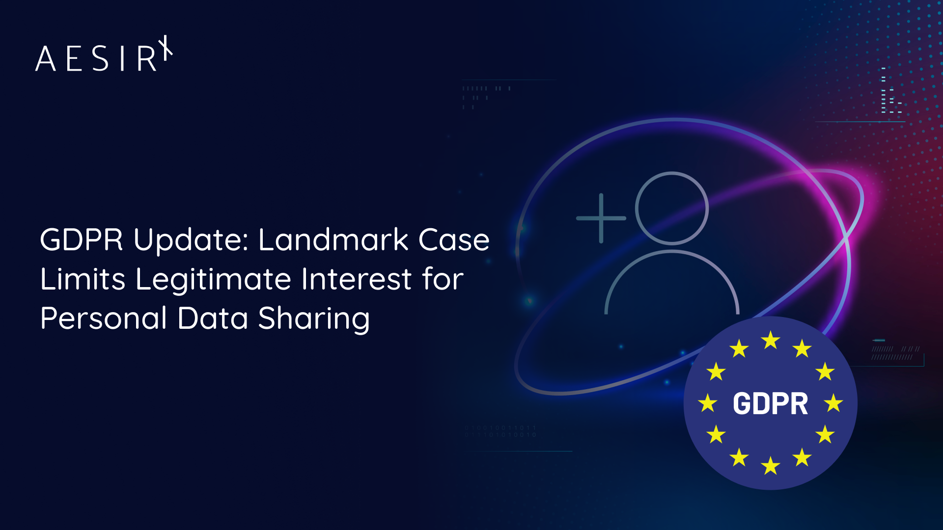 GDPR Update: Landmark Case Limits Legitimate Interest in Data Sharing
