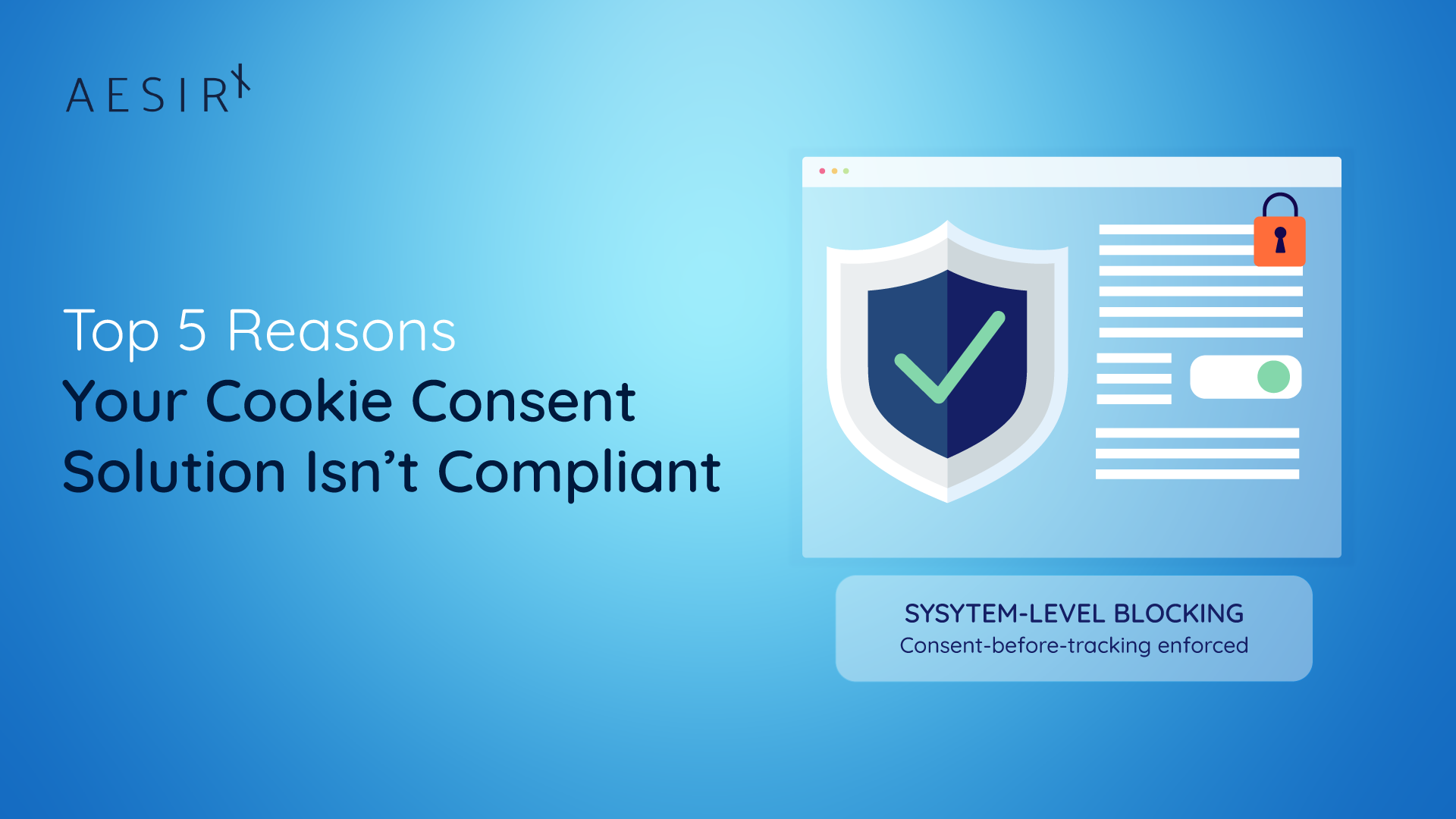 5 Reasons Your Cookie Consent Solution Isn’t Compliant