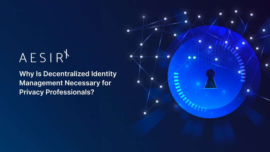 Decentralized Identity Management for Privacy Professionals