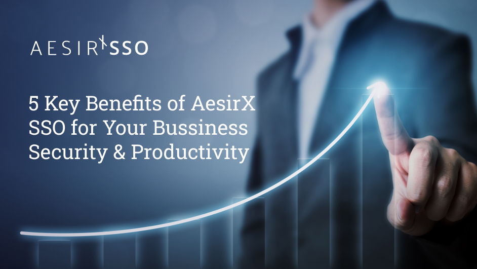 5 Key Benefits of AesirX SSO for Your Business